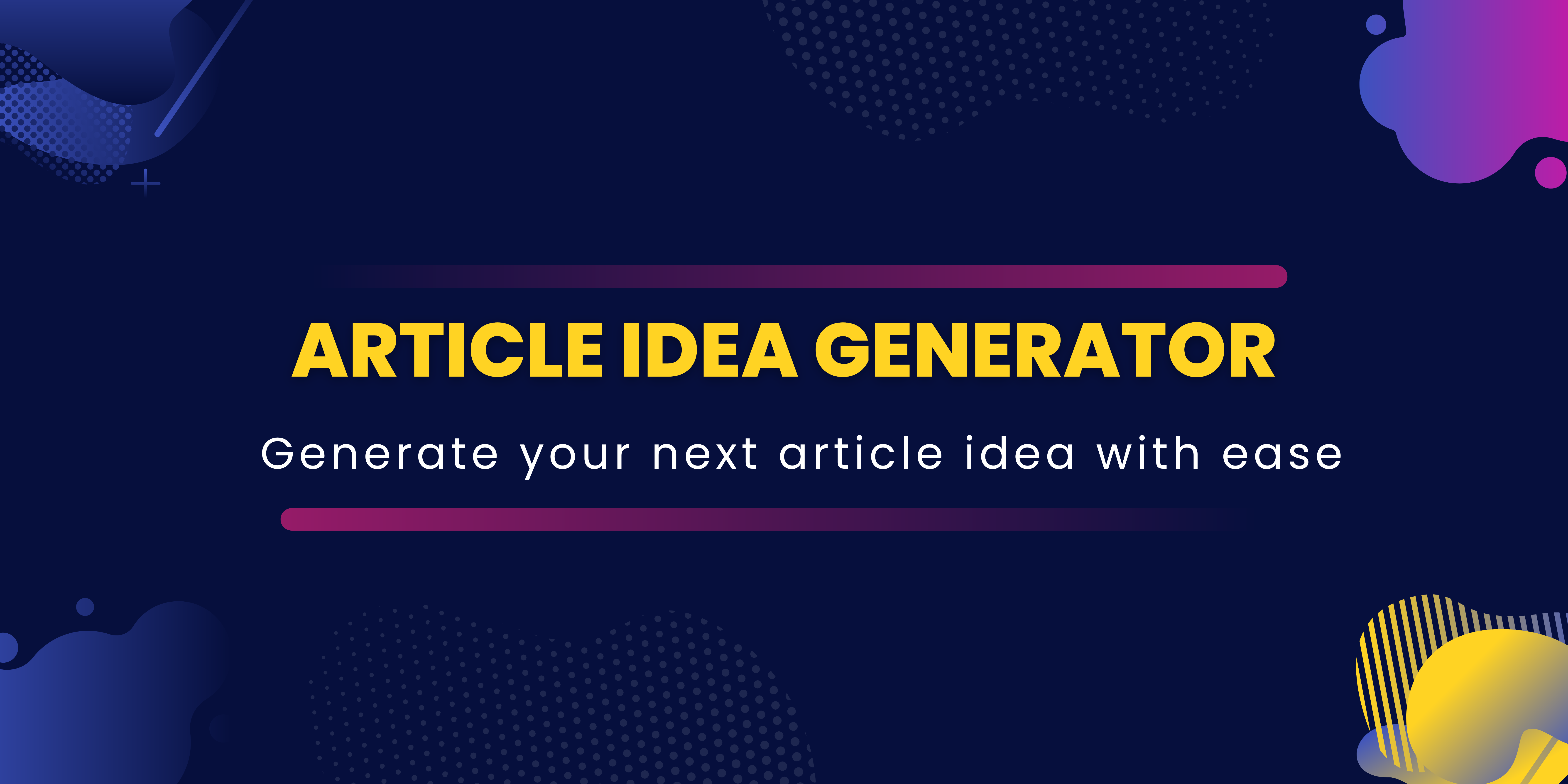 Article Idea Generator Article Idea Generator